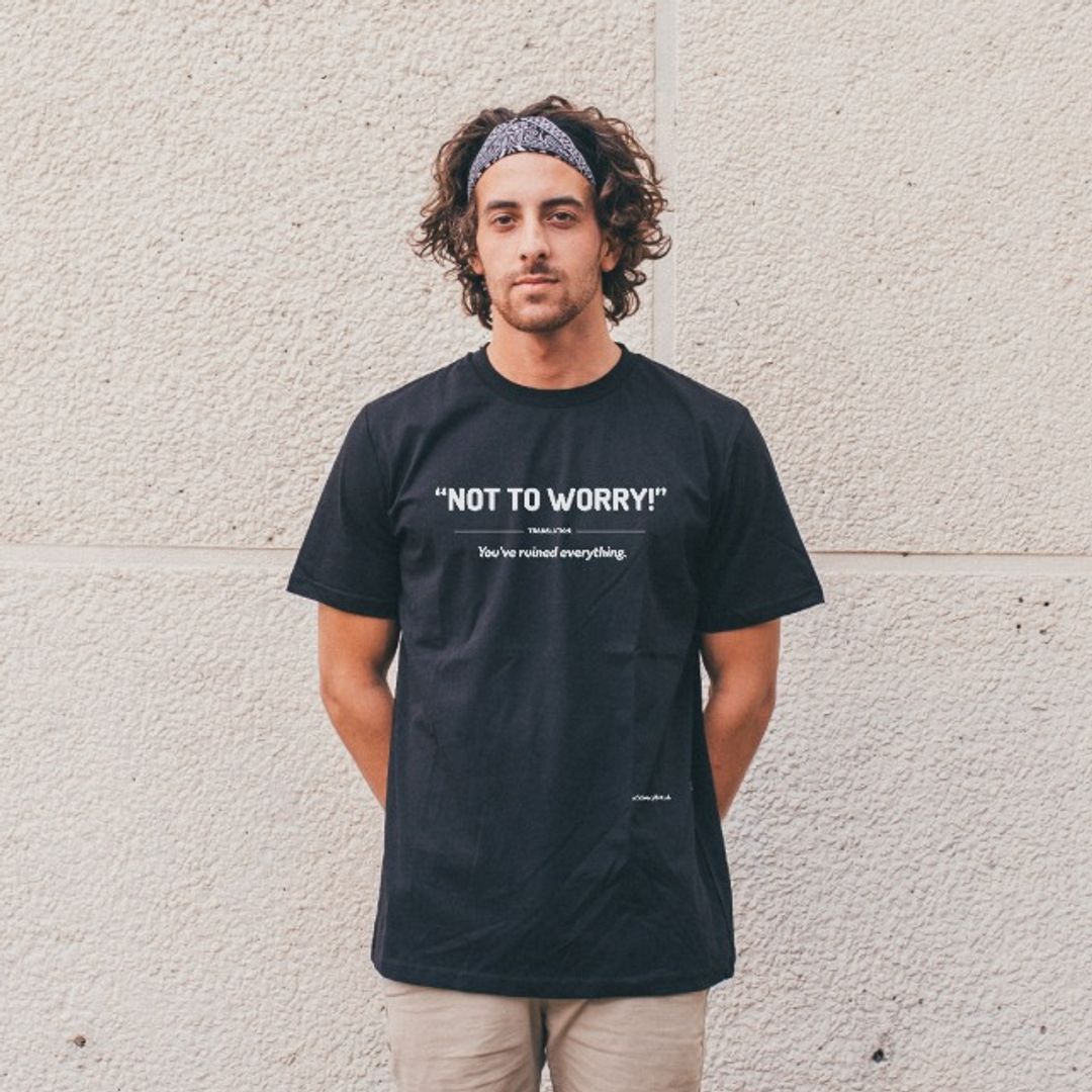 Not To Worry T-shirt
