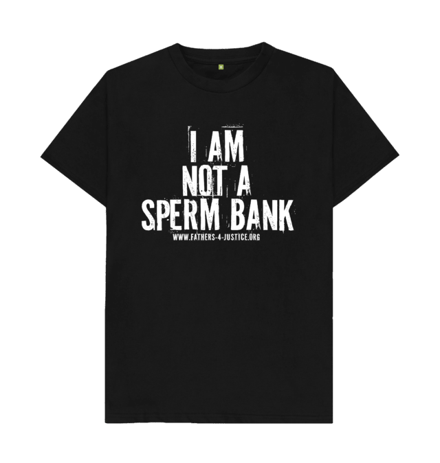 Not A Sperm Bank T Shirt