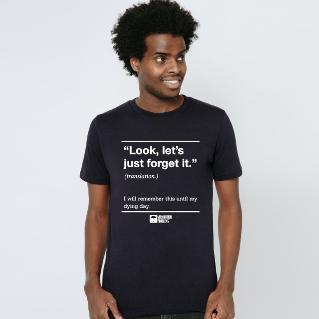 Let's Forget It T-shirt
