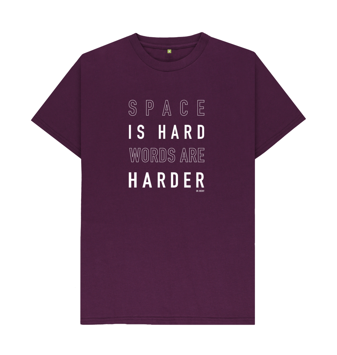 \"Space is Hard, Words are Harder\" T-Shirt