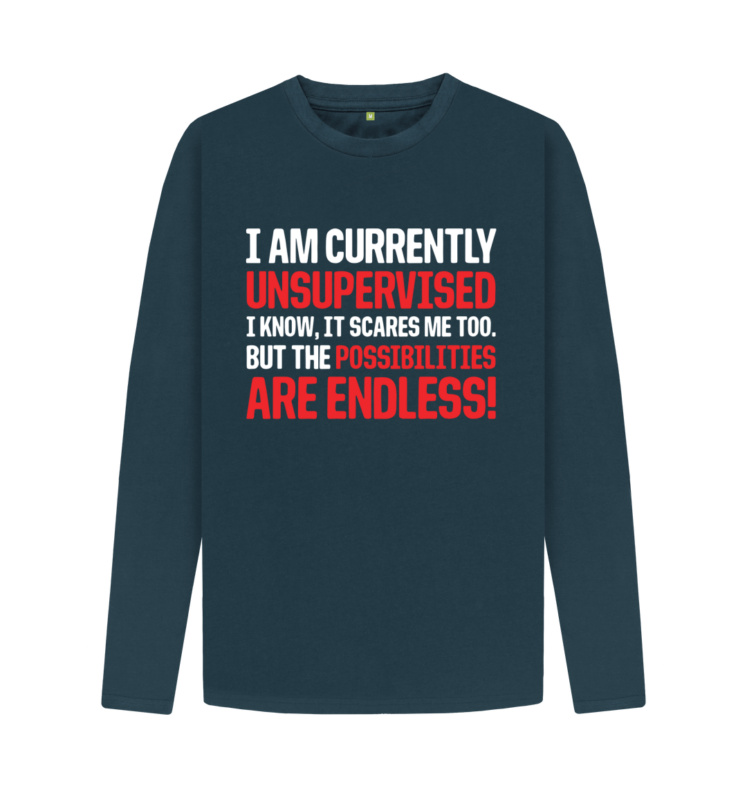 I'm Currently Unsupervised Endless Possibilities Long Sleeve I'm Currently Unsupervised Endless Possibilities Long Sleeve