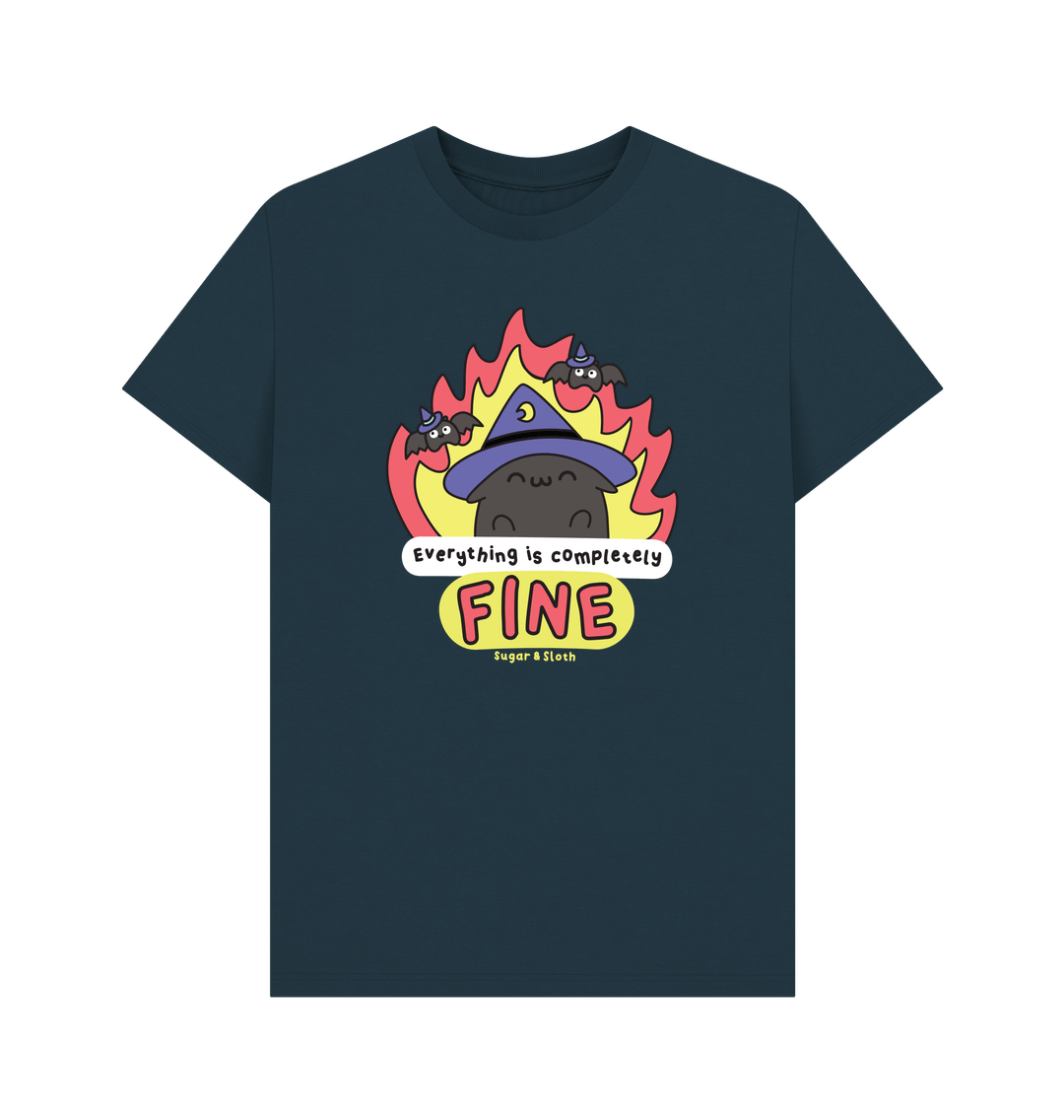Everything is Completely FINE - Unisex T-shirt - Choose Your Colour ...