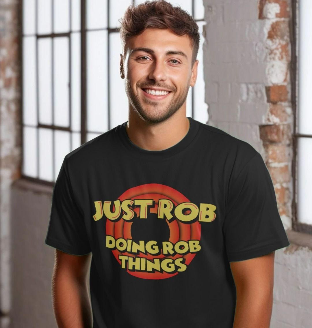 Just Rob Doing Rob Things T Shirt