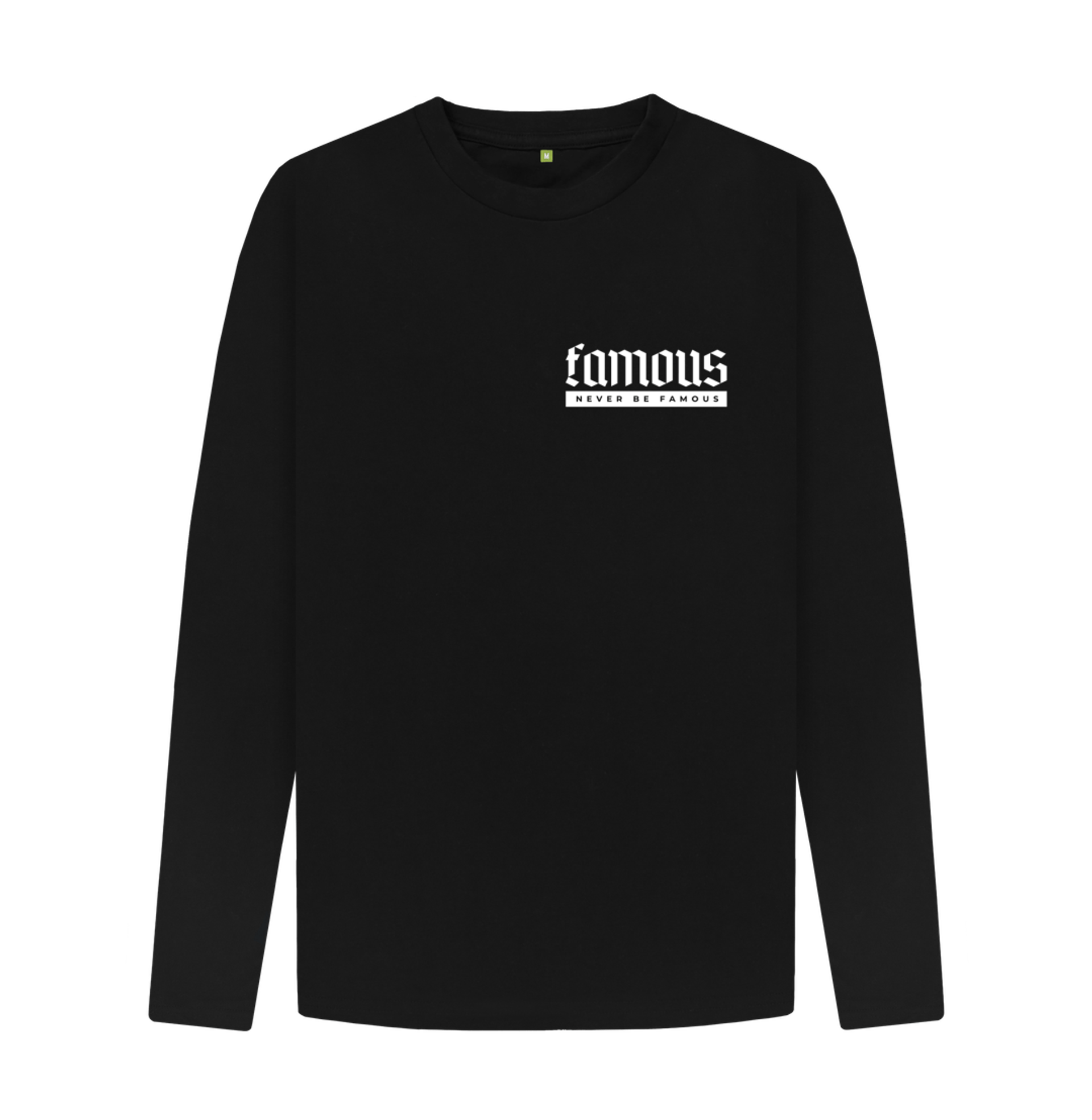 Never Be Famous | Affordable Graphic Streetwear