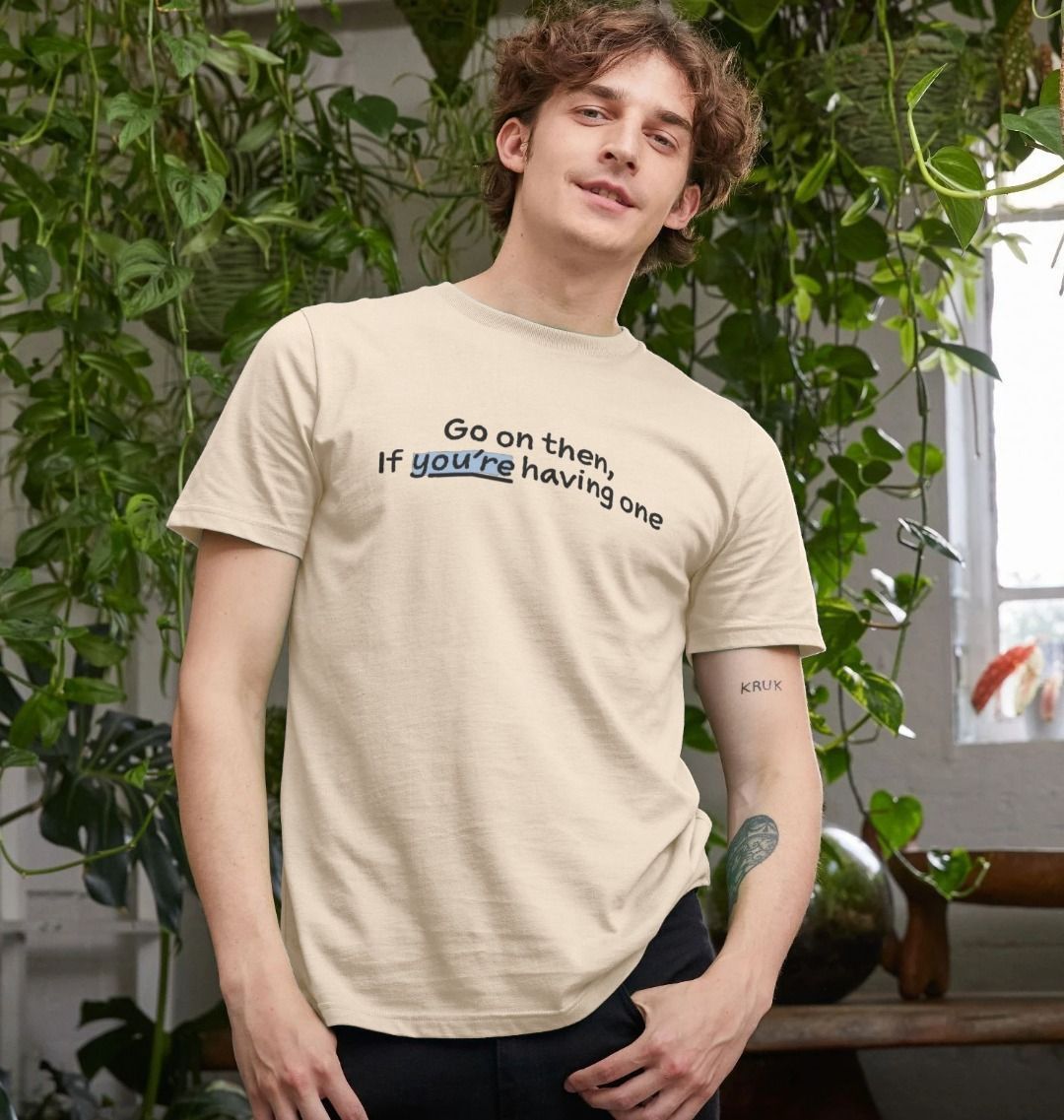 Go On Then T-shirt
