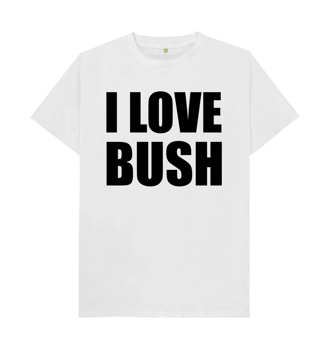 I Love Bush T Shirt
