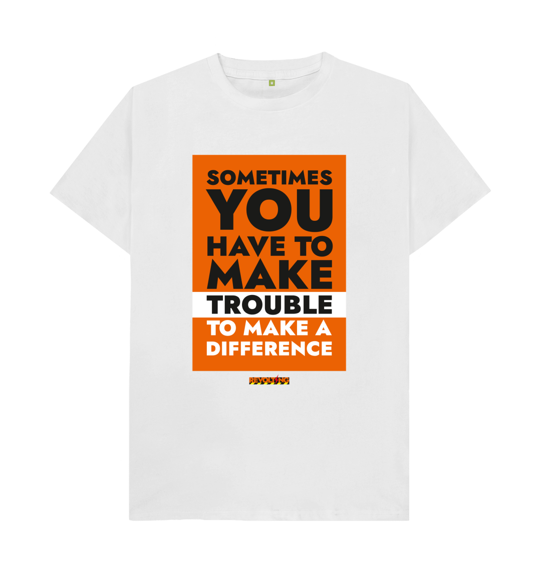 Make Trouble T-Shirt