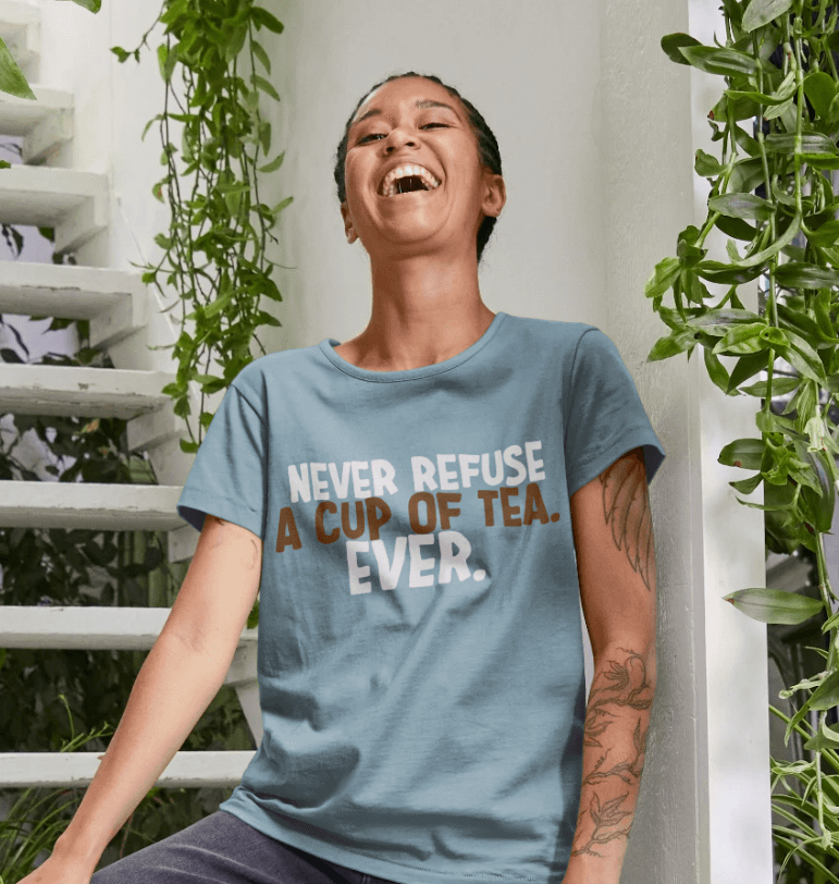 Never Refuse Tea Top