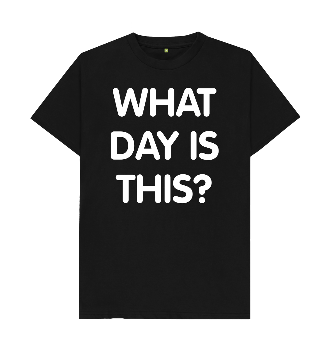 what-day-is-this-t-shirt