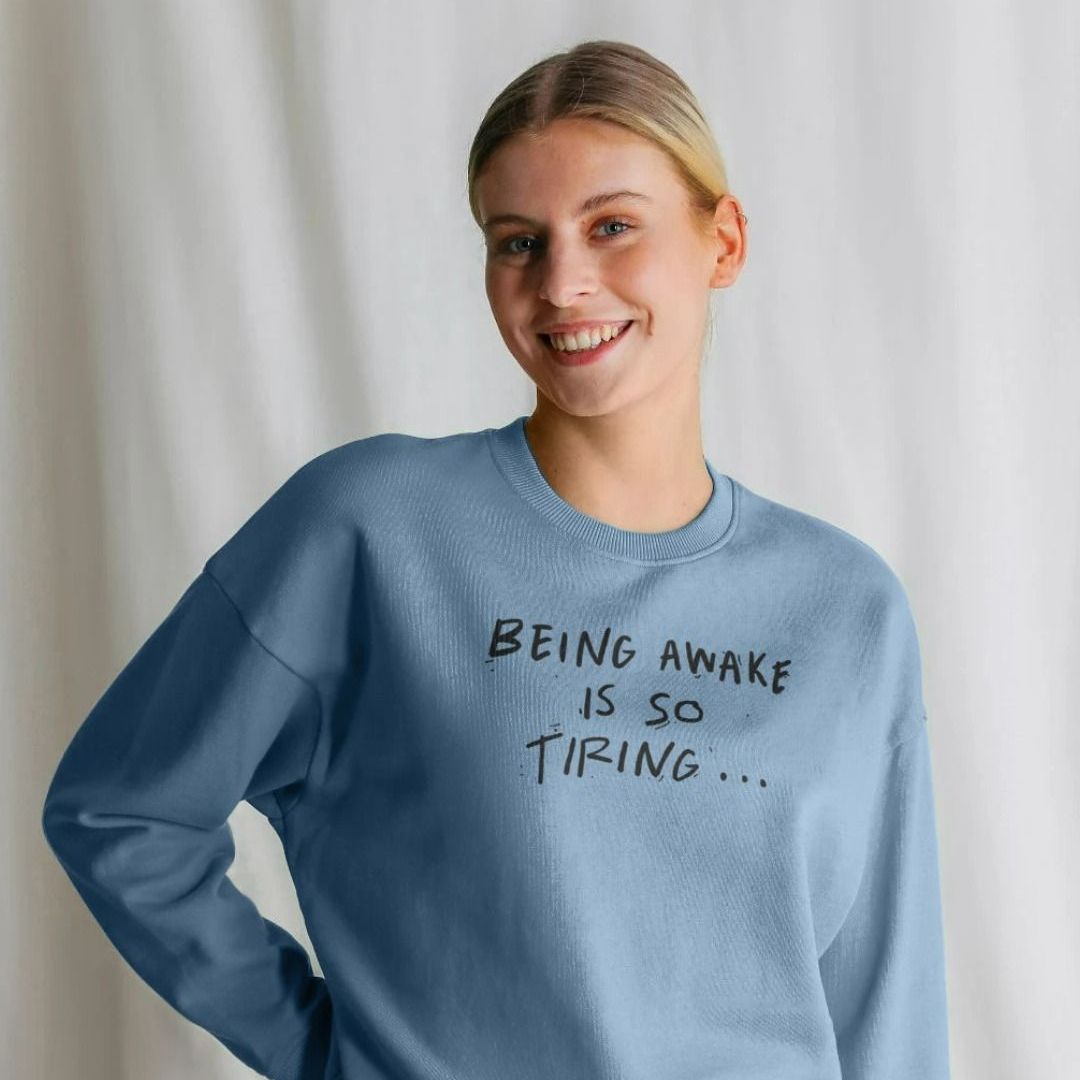 Being Awake Is So Tiring Oversized Jumper